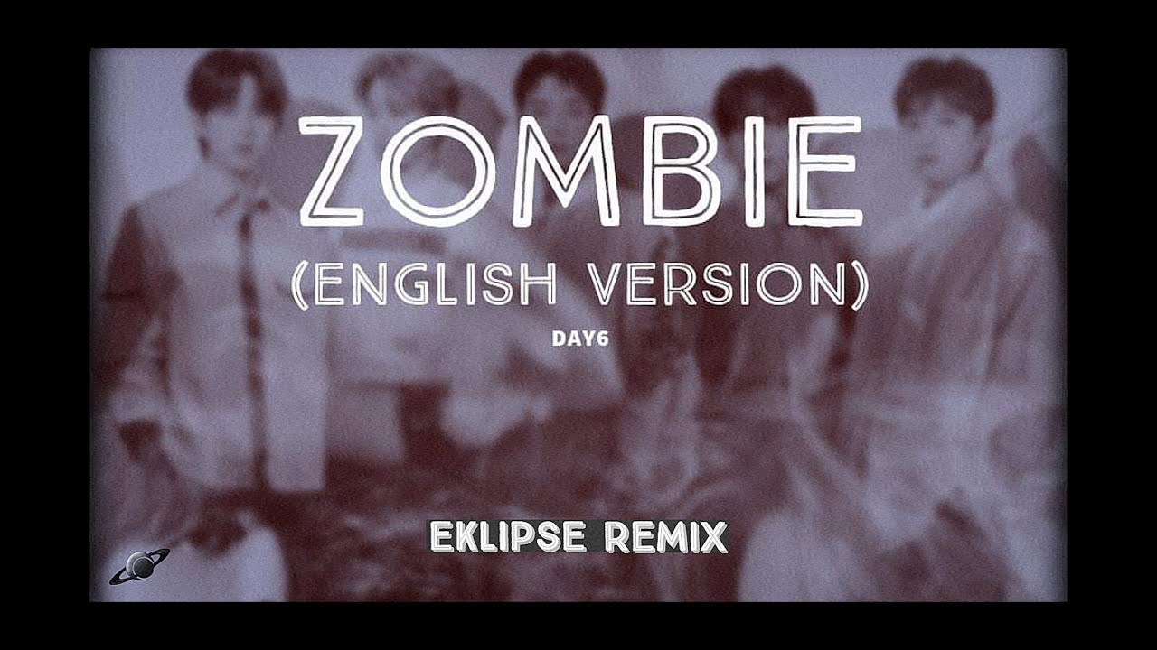 [Audio] DAY6 - Zombie (Eklipse Remix) - YouTube