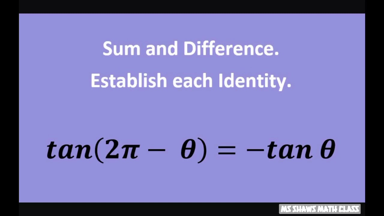 Establish sum and difference identity tan(2pi - x) = - tan x - YouTube
