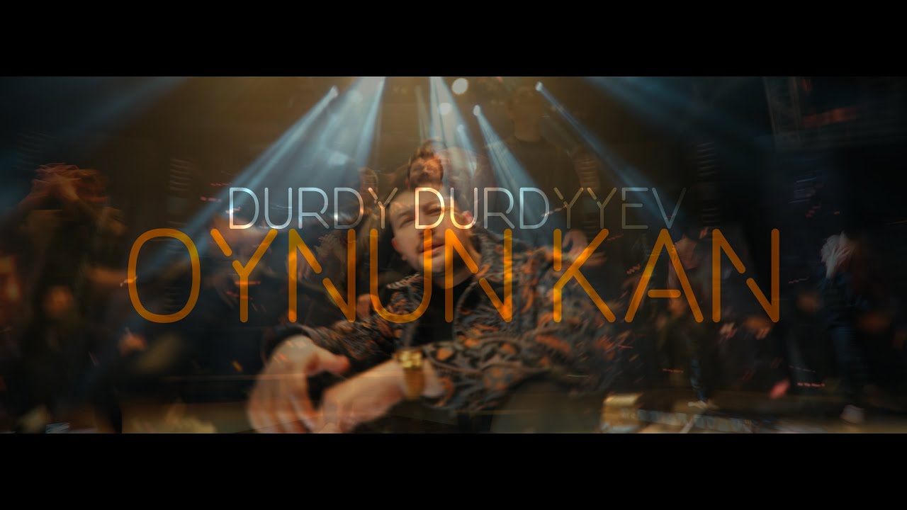 DURDY DURDYYEV - Oýnuň Kän /Official Music Video/ 2025 - YouTube