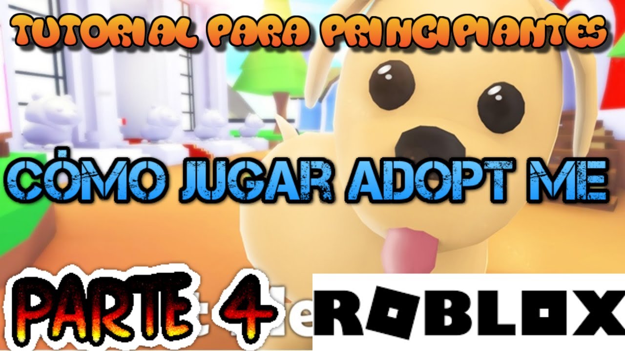 "Tutorial para Principiantes" Cómo jugar Adopt Me parte 4 - YouTube