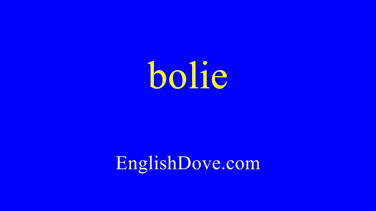 How to pronounce bolie in American English. - YouTube
