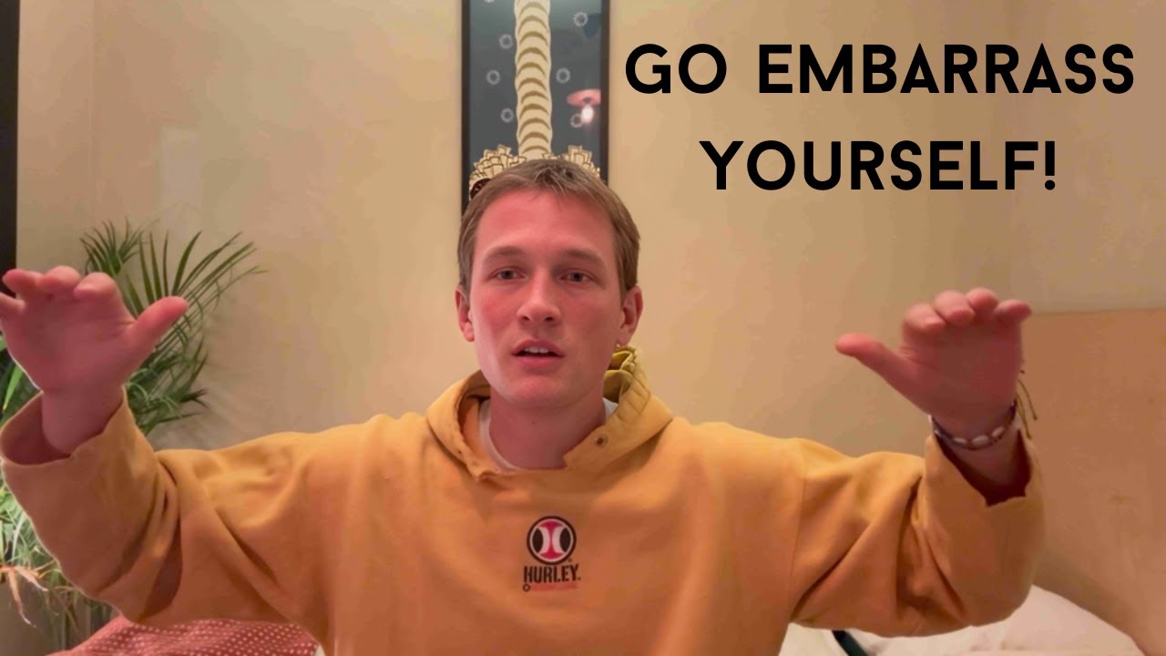 Go do something embarrassing! - YouTube