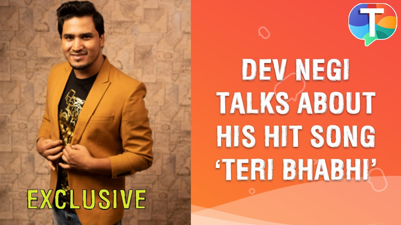 Singer Dev Negi on his hit song Teri Bhabhi, bond with Coolie No.1 star ...