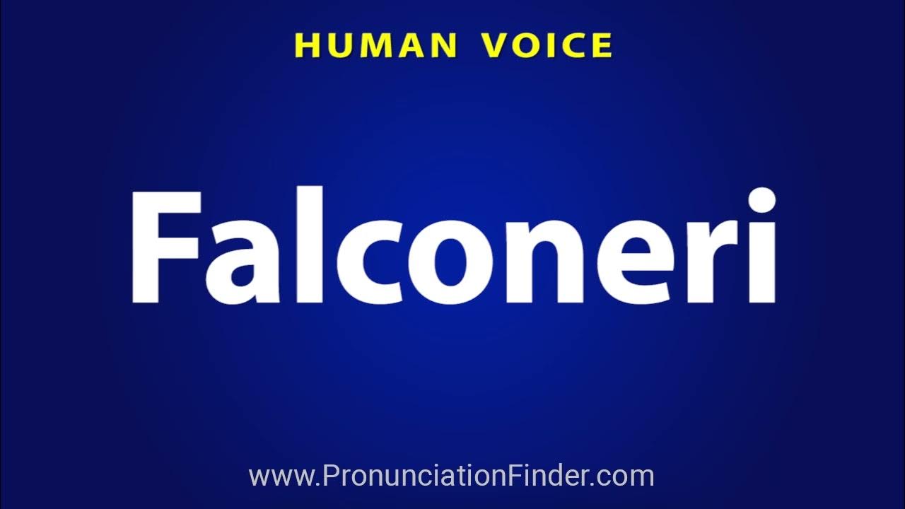 How To Pronounce Falconeri - YouTube
