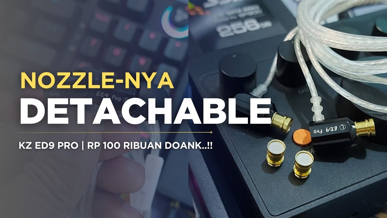 Review KZ ED9 Pro | IEM 100 Ribuan yang Bisa Tuning Ganti Nozzle ...