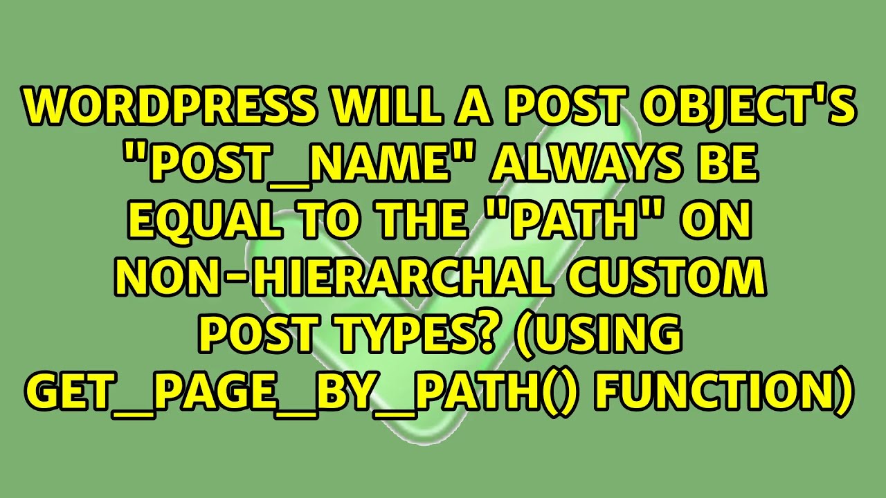 Will a post object's "post_name" always be equal to the "path" on non ...