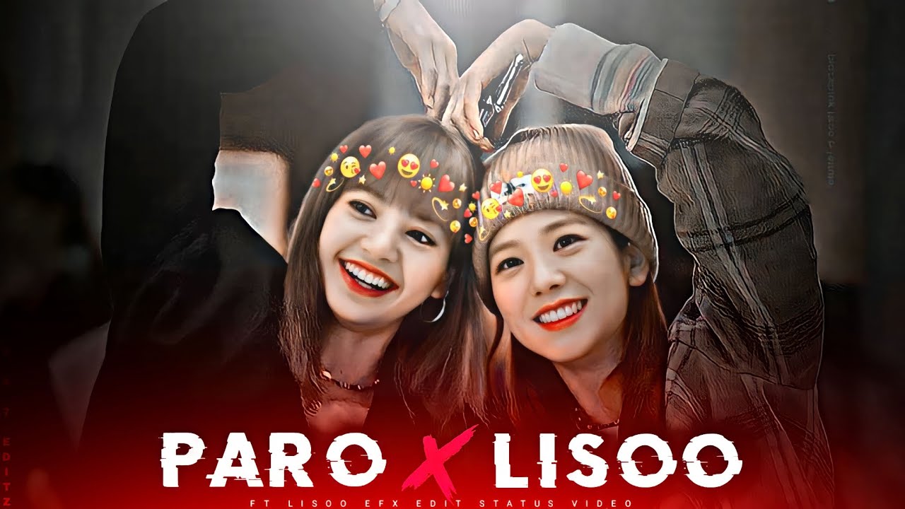 Nej _ Paro _ x _ Lisoo Edit🥀-_-_efx edit🍁_-_-whatsapp status🥀🥀-_-paro paro... - YouTube
