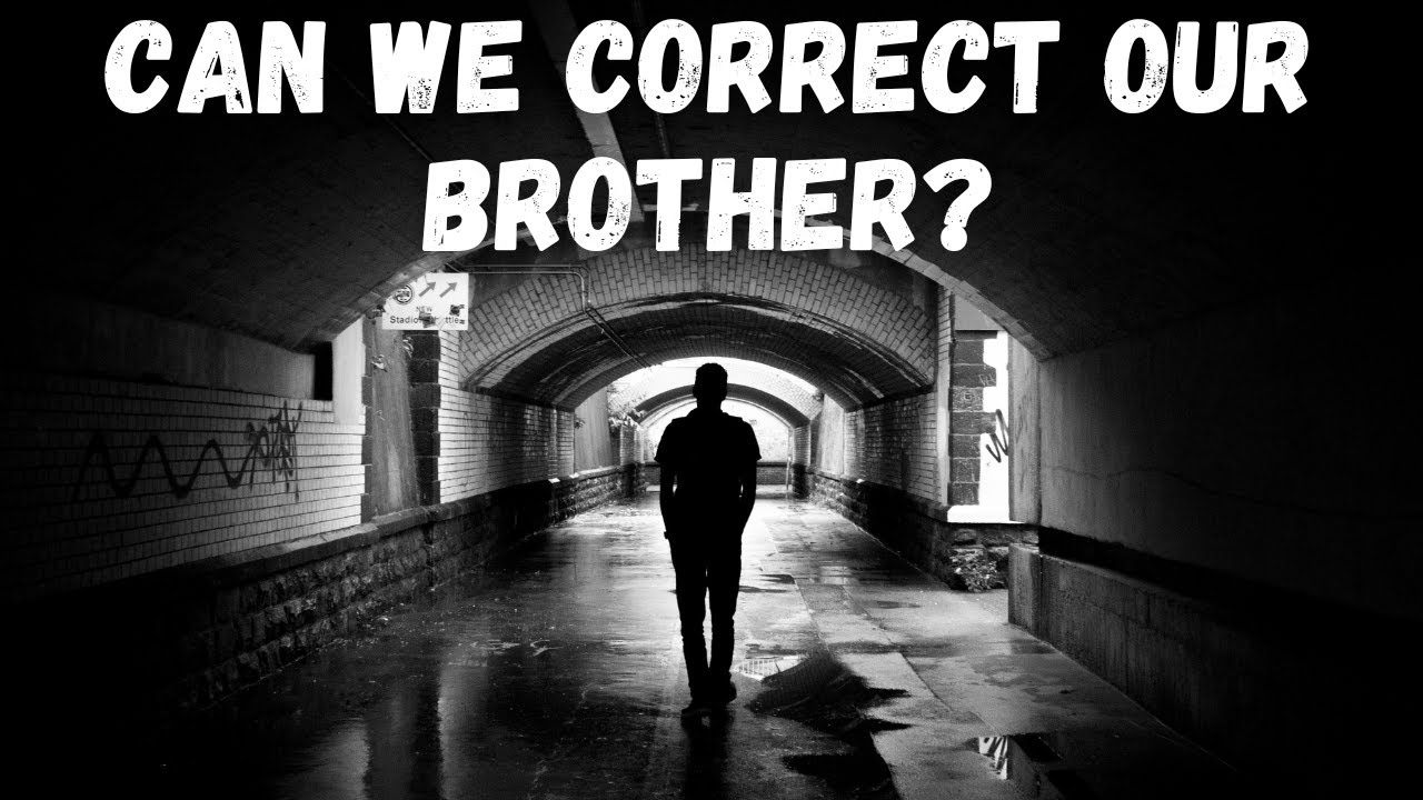 Can We Correct Our Brother? // Church Discipline - YouTube