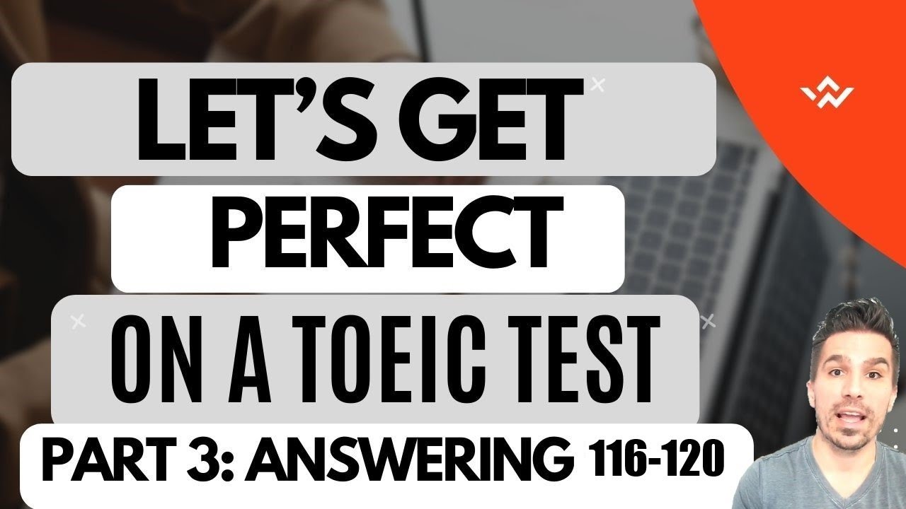 LET'S GET A PERFECT SCORE IN TOEIC! PART 3 (ANSWERING QUESTIONS 116-120) #toeic990 #toeicスコアアップ ...