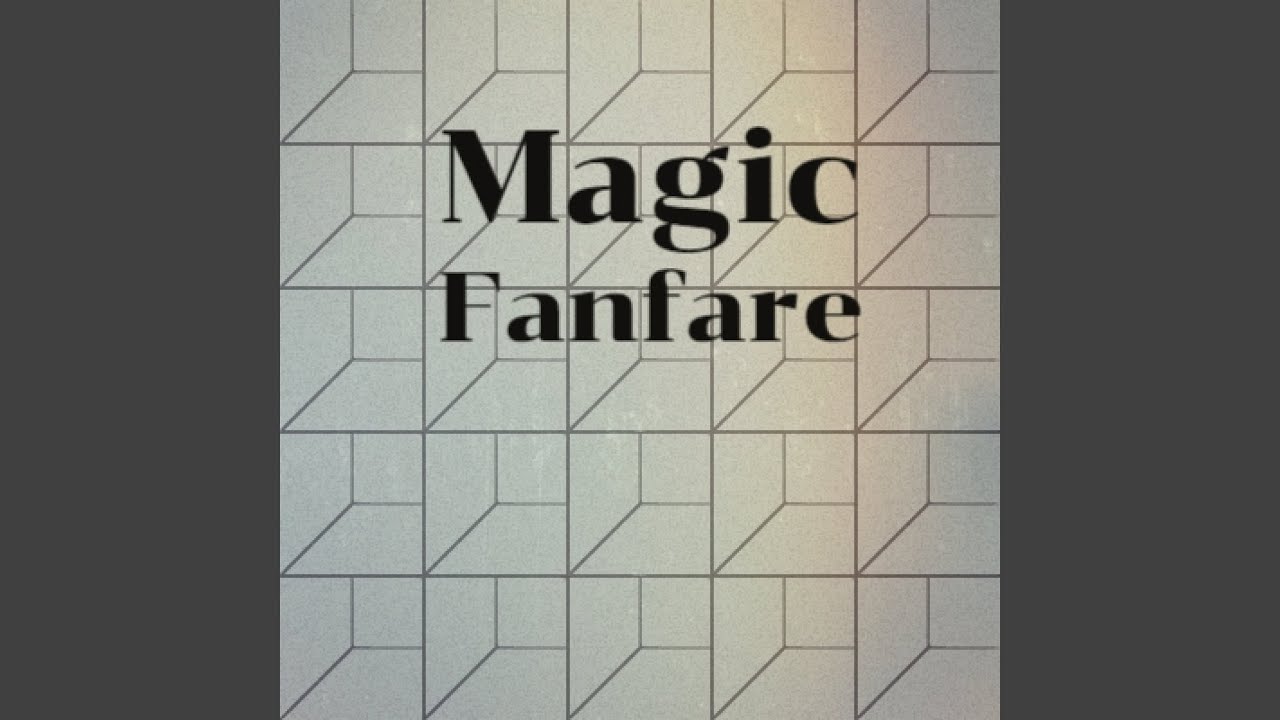 Magic Fanfare - YouTube Music