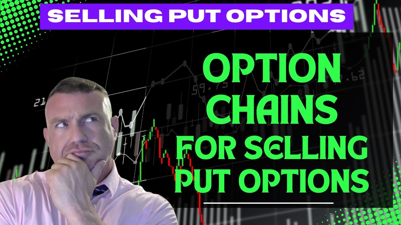 Option Chains For Selling Put Options - YouTube