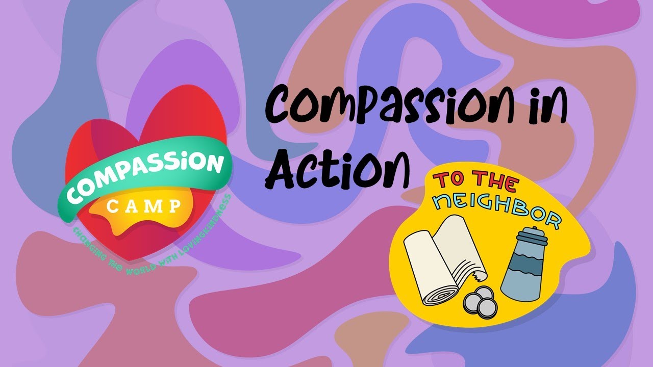 Compassion Camp Session 3 Compassion in Action - YouTube
