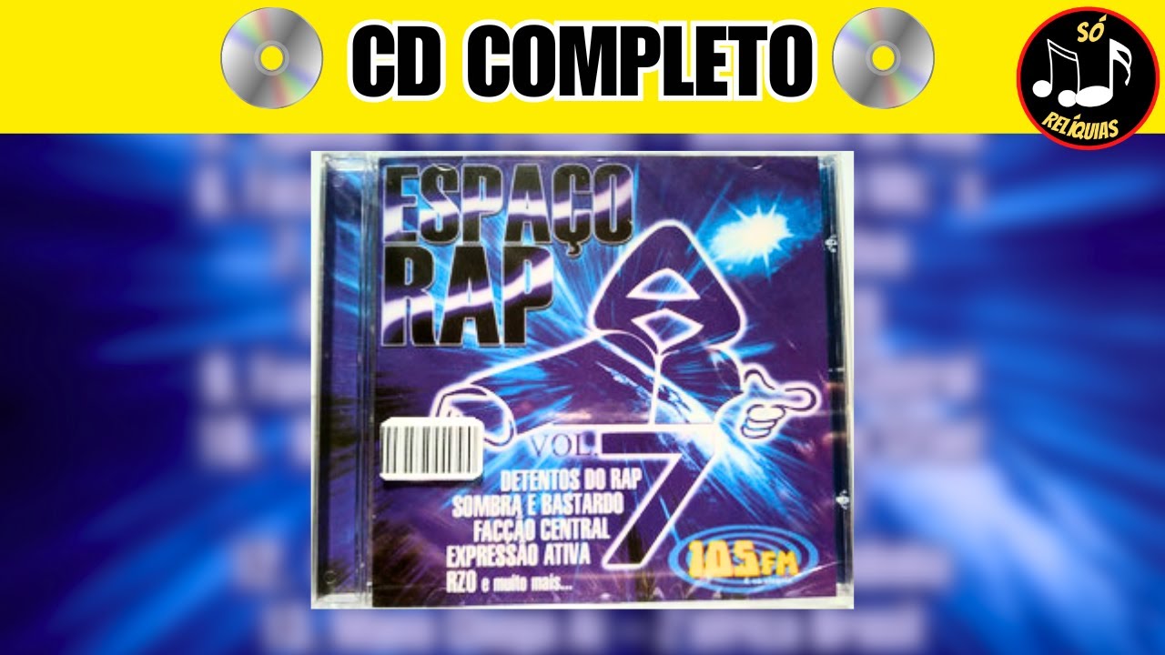 💿 OS MELHORES RAPS ANTIGOS (CD COMPLETO) 💿 ESPAÇO RAP VOL. 7 [2002 ...