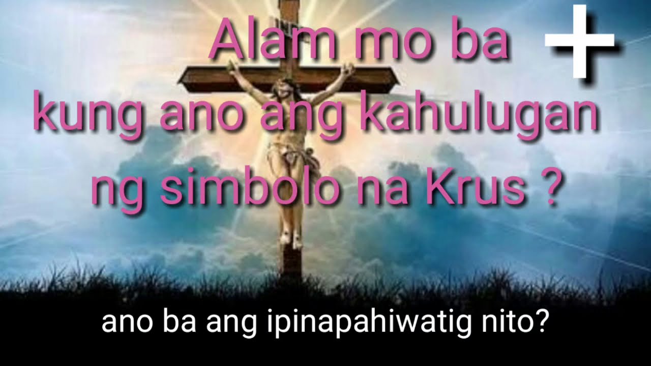 ANO NGA BA ANG SINISIMBOLO NG KRUS?|CHURCH|VIRAL|SIMBAHAN|RELIGION ...