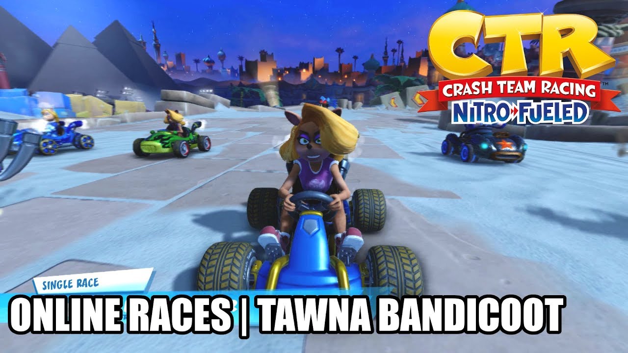 Crash Team Racing Nitro-Fueled - Online Races | Tawna Bandicoot ...
