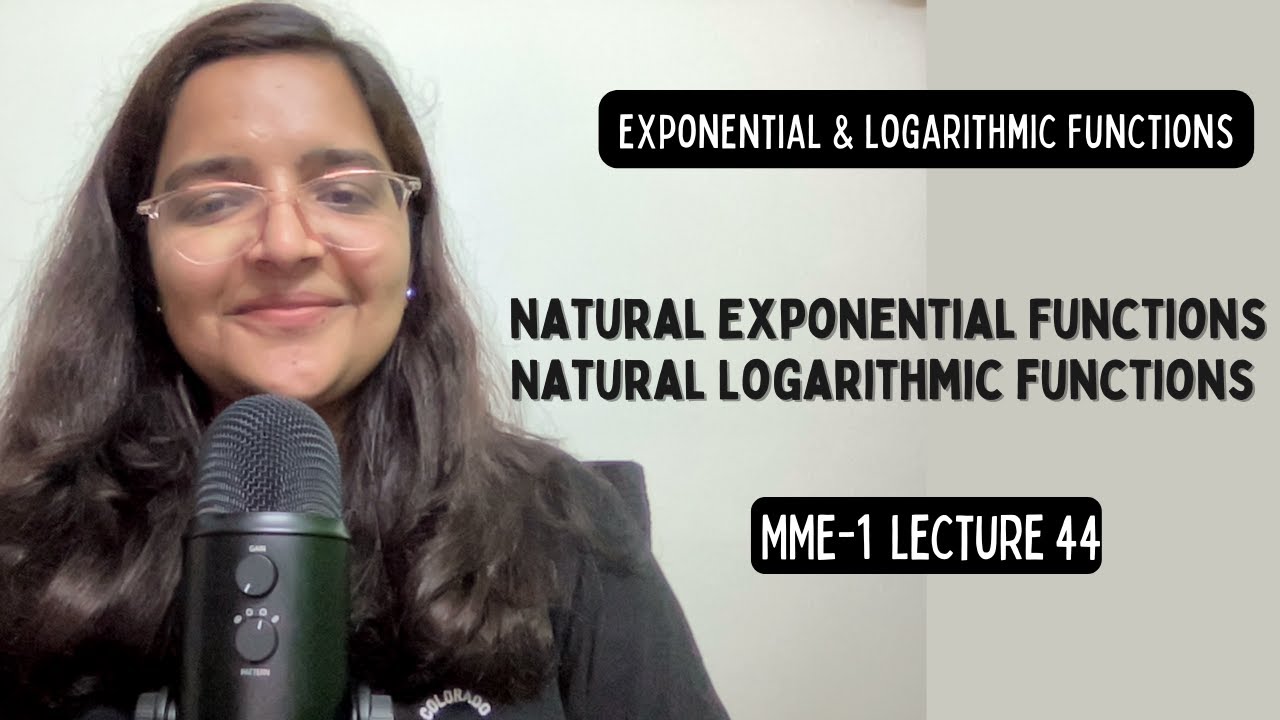 Lecture 44 Exponential And Logarithmic Functions Natural Exponentials And Log Mme Sem 1