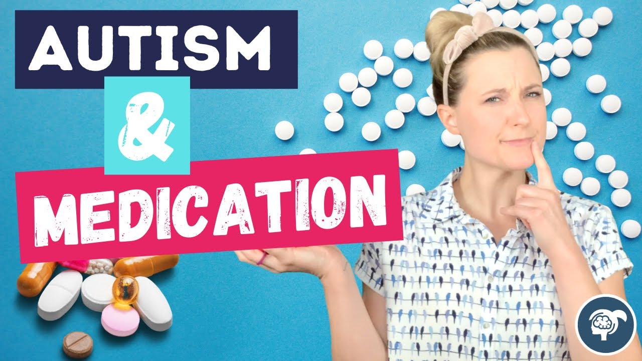 Medication And Autism Options Benefits And Warnings ⚠️💊 Youtube