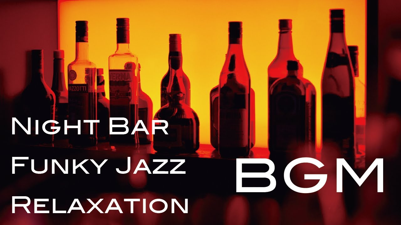 25分＜BGM＞25minutes[Funky Jazz]Night Bar - YouTube