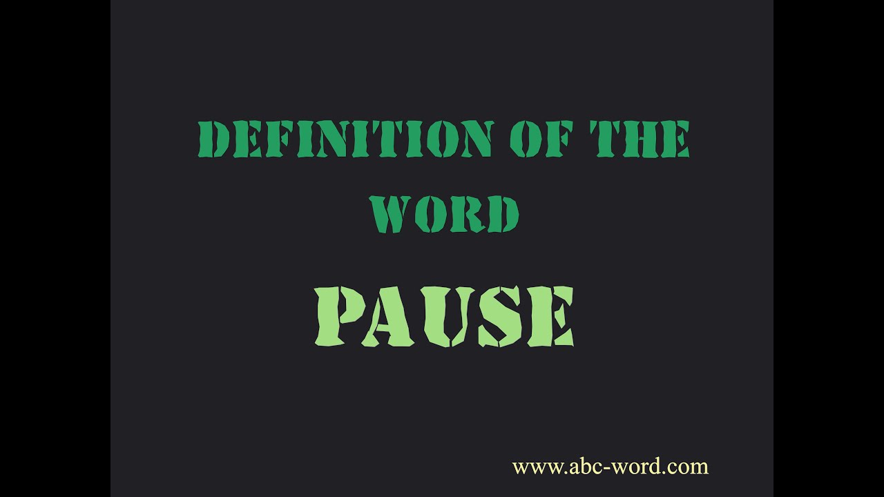 Definition of the word "Pause" - YouTube