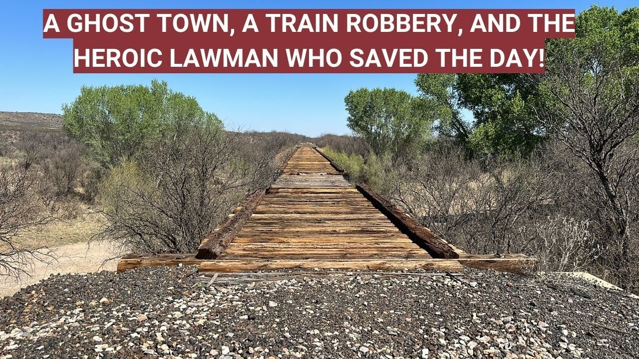 The 1900 Train Robbery of Fairbank, Arizona, and the Heroic Western ...