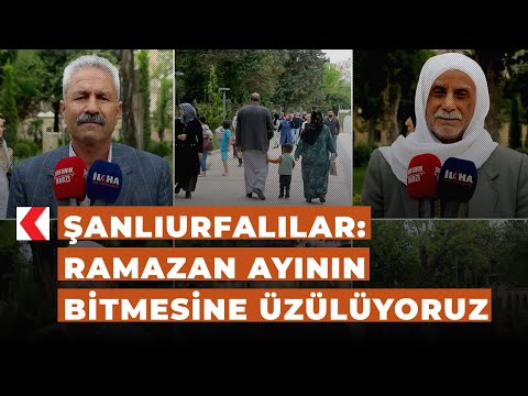 Şanlıurfalılar: Ramazan ayının bitmesine üzülüyoruz