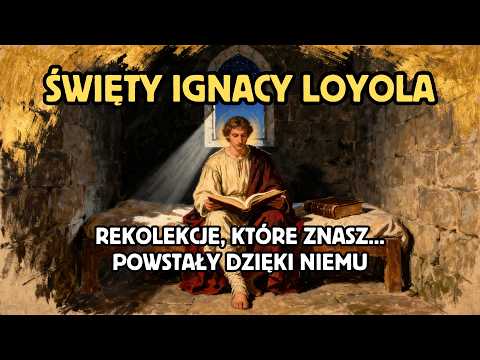 31 Lipca - Święty Ignacy Loyola: Przykuty do Łóżka Założył Największy Zakon Kościoła
