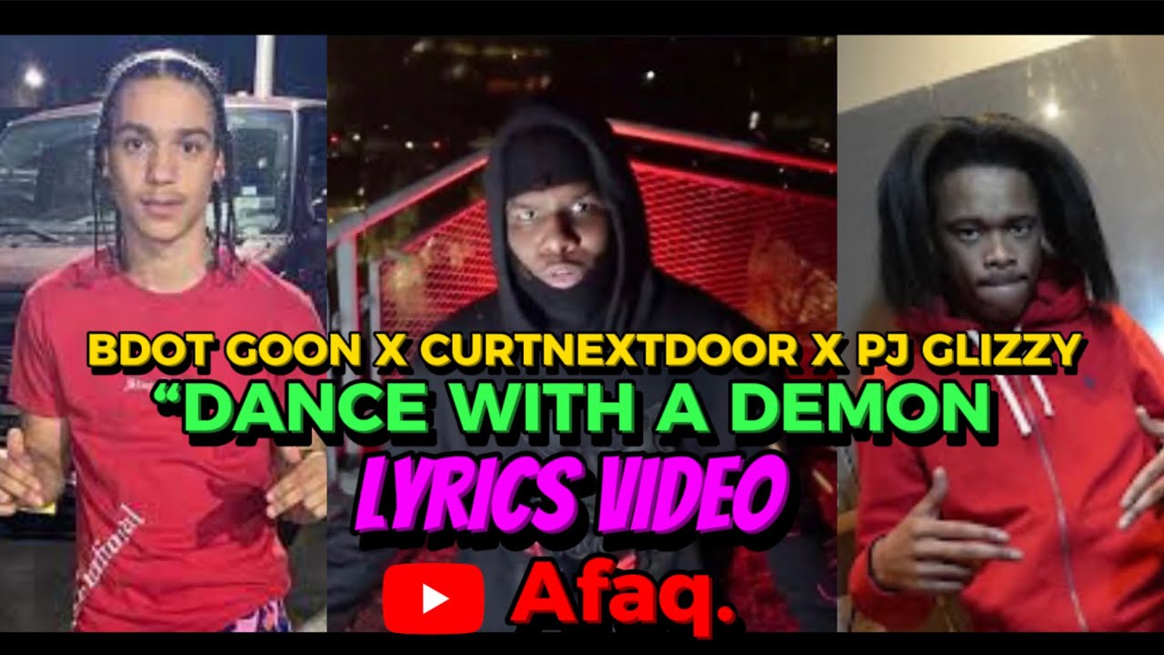 Bdot Goon - Dance Wit A Demon (feat. Curtnextdoor & Pj Glizzy) (LYRICS ...