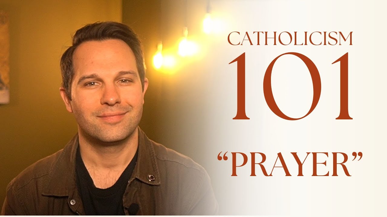 04-PRAYER // Catholicism 101 - YouTube