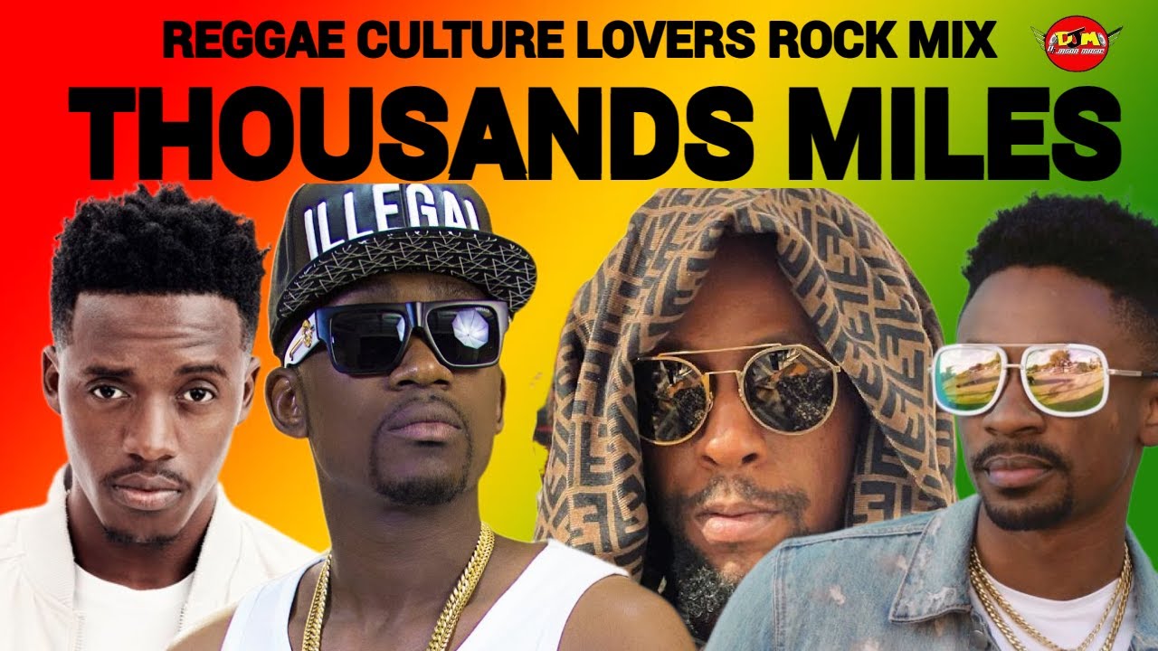 REGGAE MIX 2023, RETRO REGGAE LOVERS ROCK, THOUSANDS MILES JAH CURE ...