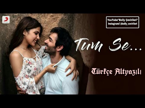 Tum Se - Türkçe Altyazılı ||Jalebi|| Ah Kalbim