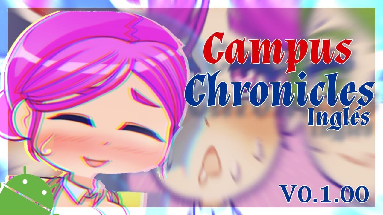 Campus Chronicles Para Android [V0.1.00] Juego H Para Android - YouTube