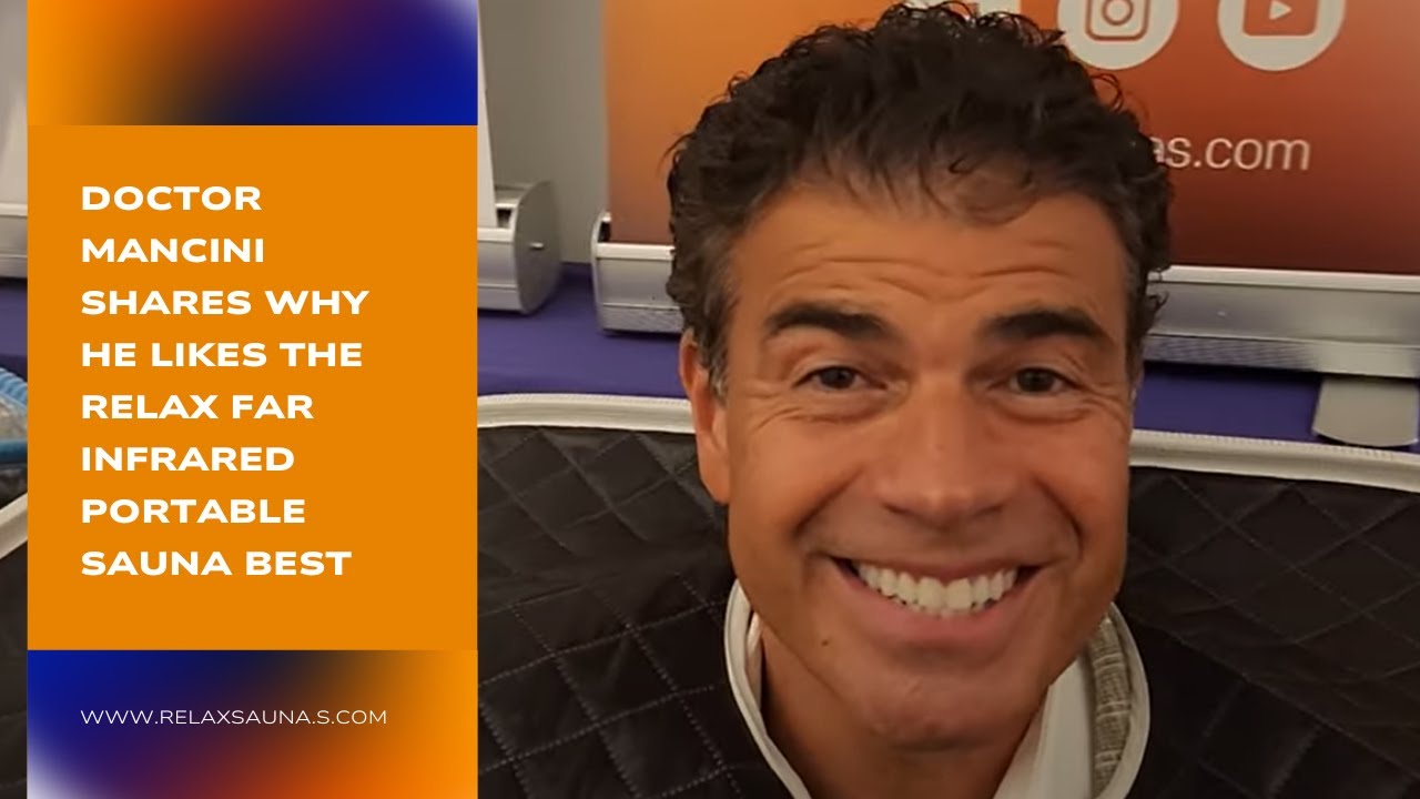 Doctor Mancini shares why he likes the Relax Far Infrared Portable ...