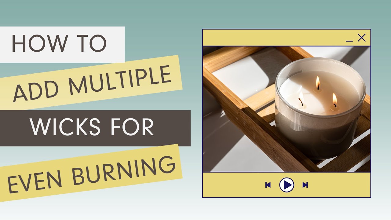 Properly Adding Multiple Wicks for Even Burning - Village Craft ...