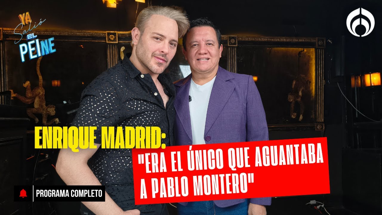 Enrique Madrid: "Era El Único Que Aguantaba A Pablo Montero" | ¡YA SALIÓ EL PEINE! | 09/04/25 ...