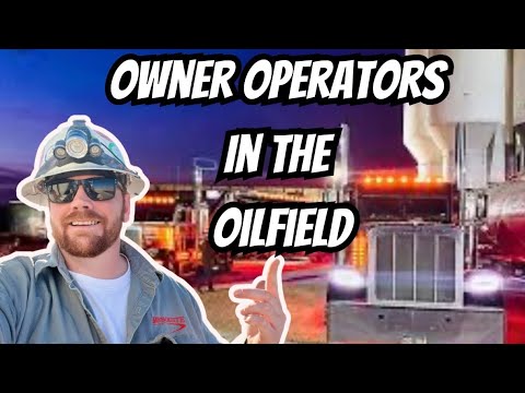 OWNER OPERATORS IN THE OILFIELD! WHAT DO THEY DO, HOW TO GET IN! - YouTube