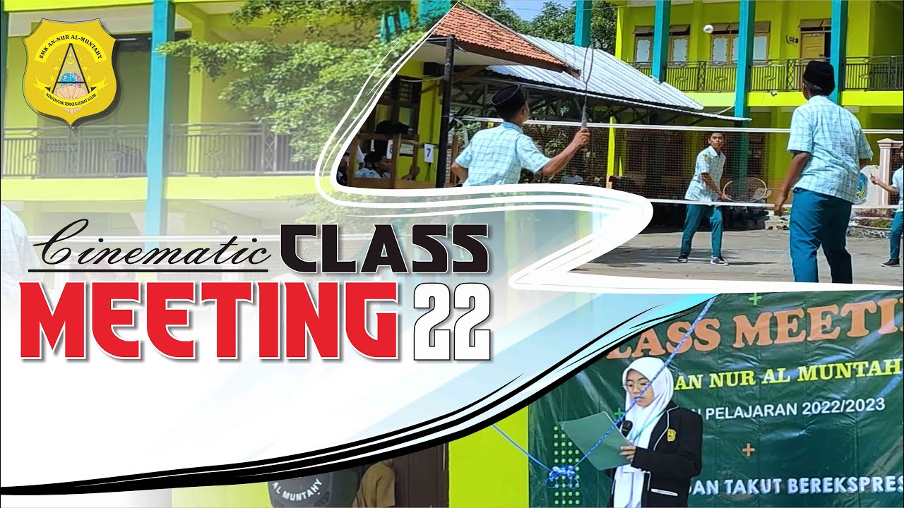 CINEMATIC CLASS MEETING 2022 | SMK AN NUR AL MUNTAHY - YouTube