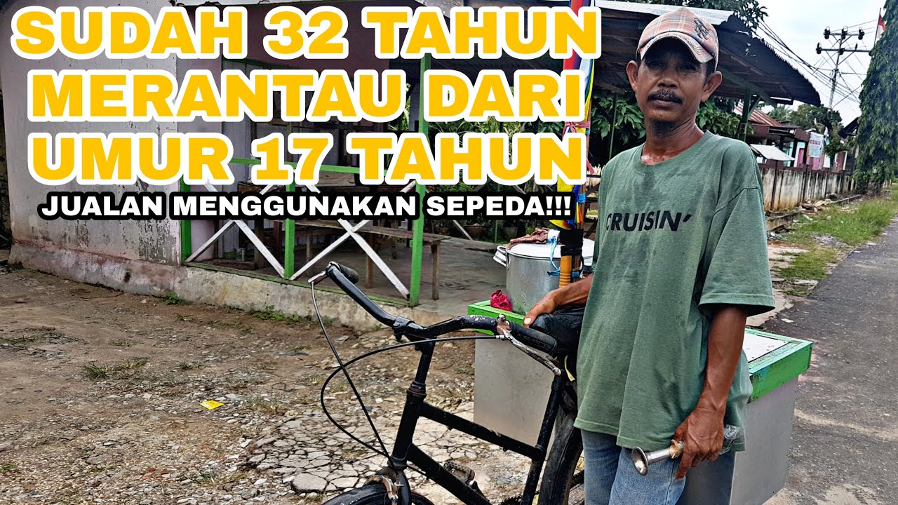 MERANTAU DARI UMUR 17 TAHUN!!! JUALAN PENTOL SOMAY MENGGUNAKAN SEPEDA ...