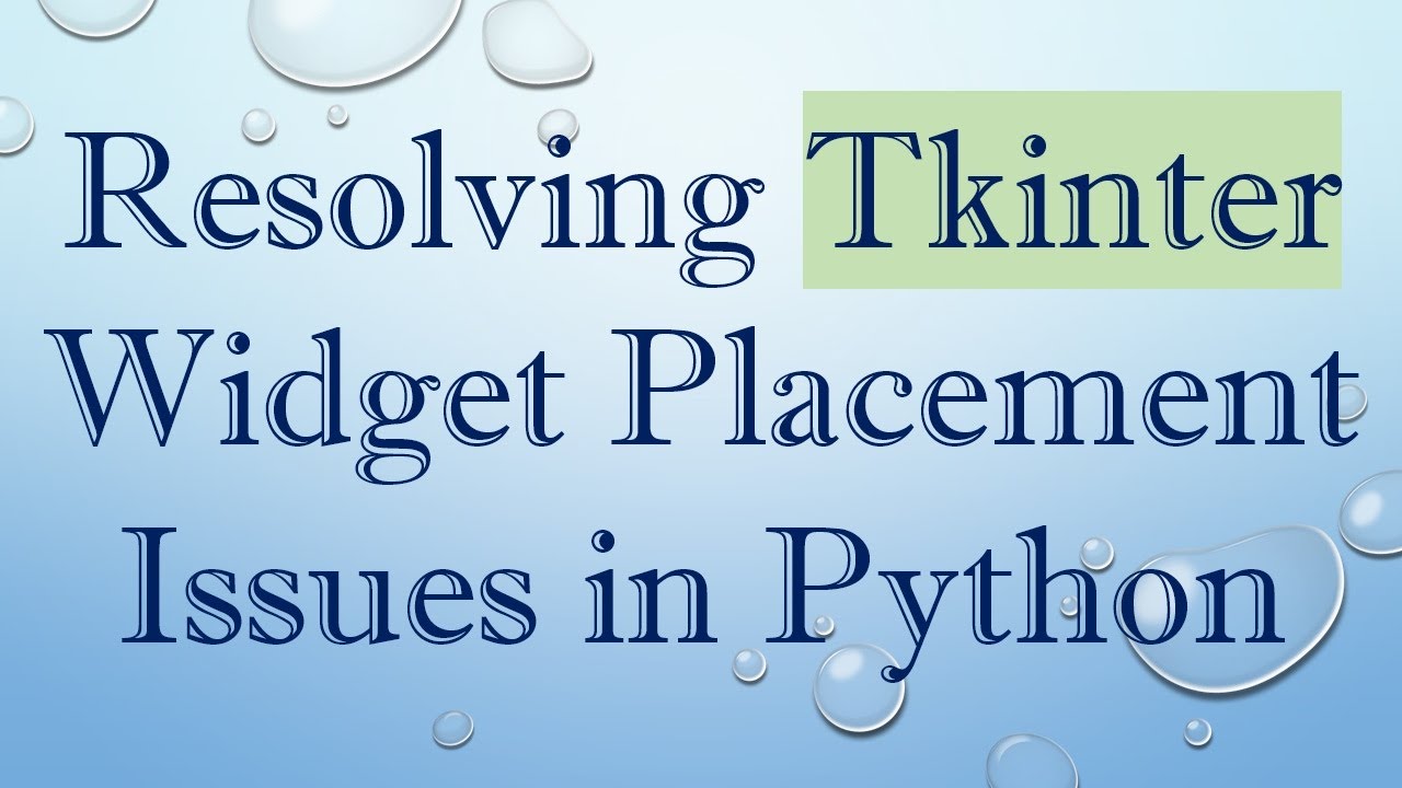 Resolving Tkinter Widget Placement Issues in Python - YouTube
