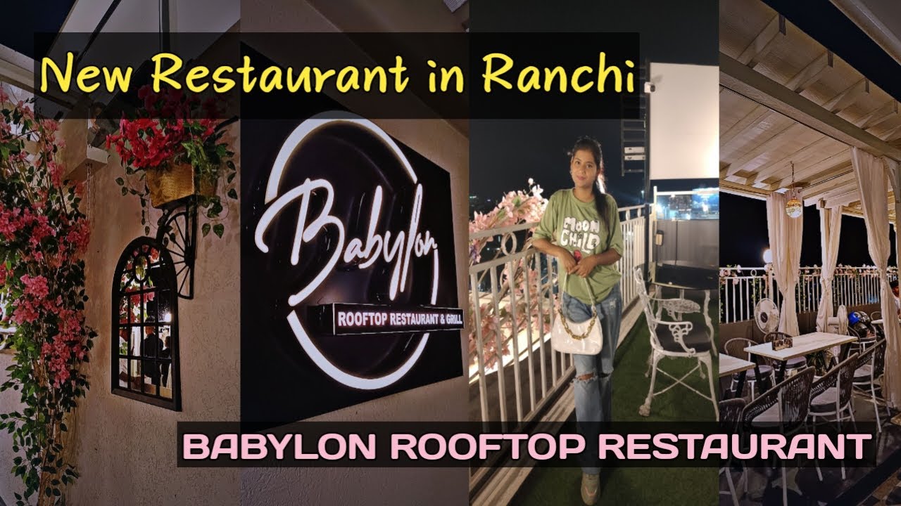 || Babylon Rooftop Restaurant || New Restaurant In Ranchi ...