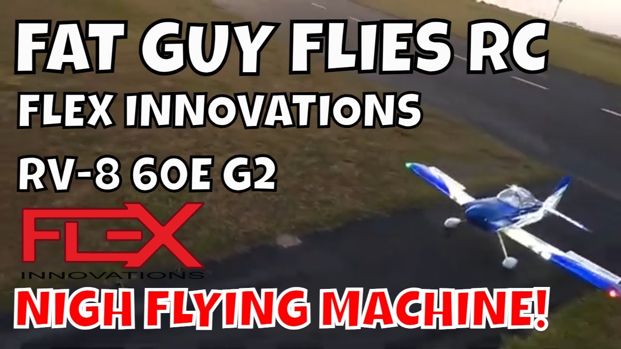 FLEX INNOVATIONS RV-8 60E G2 -A NIGHT FLYING MACHINE! -by FGFRC - YouTube