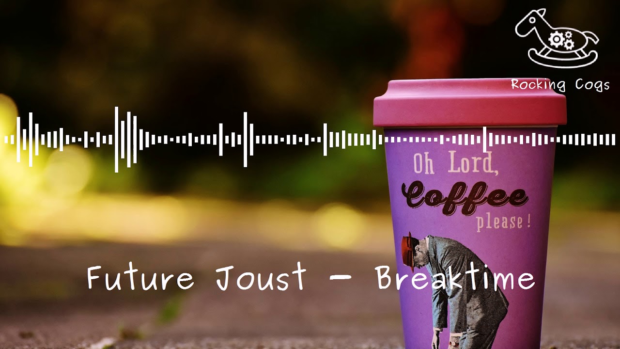 Future Joust - Breaktime [RockingCogs] - YouTube