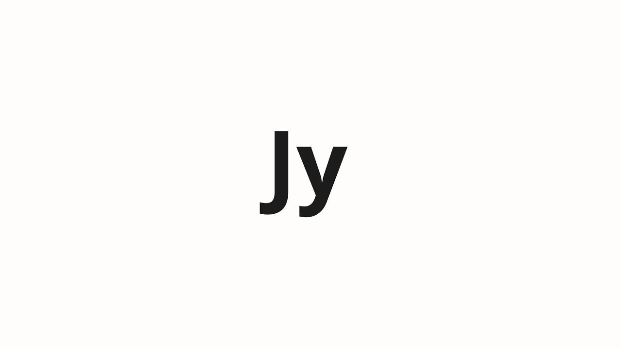 How to pronounce Jy - YouTube