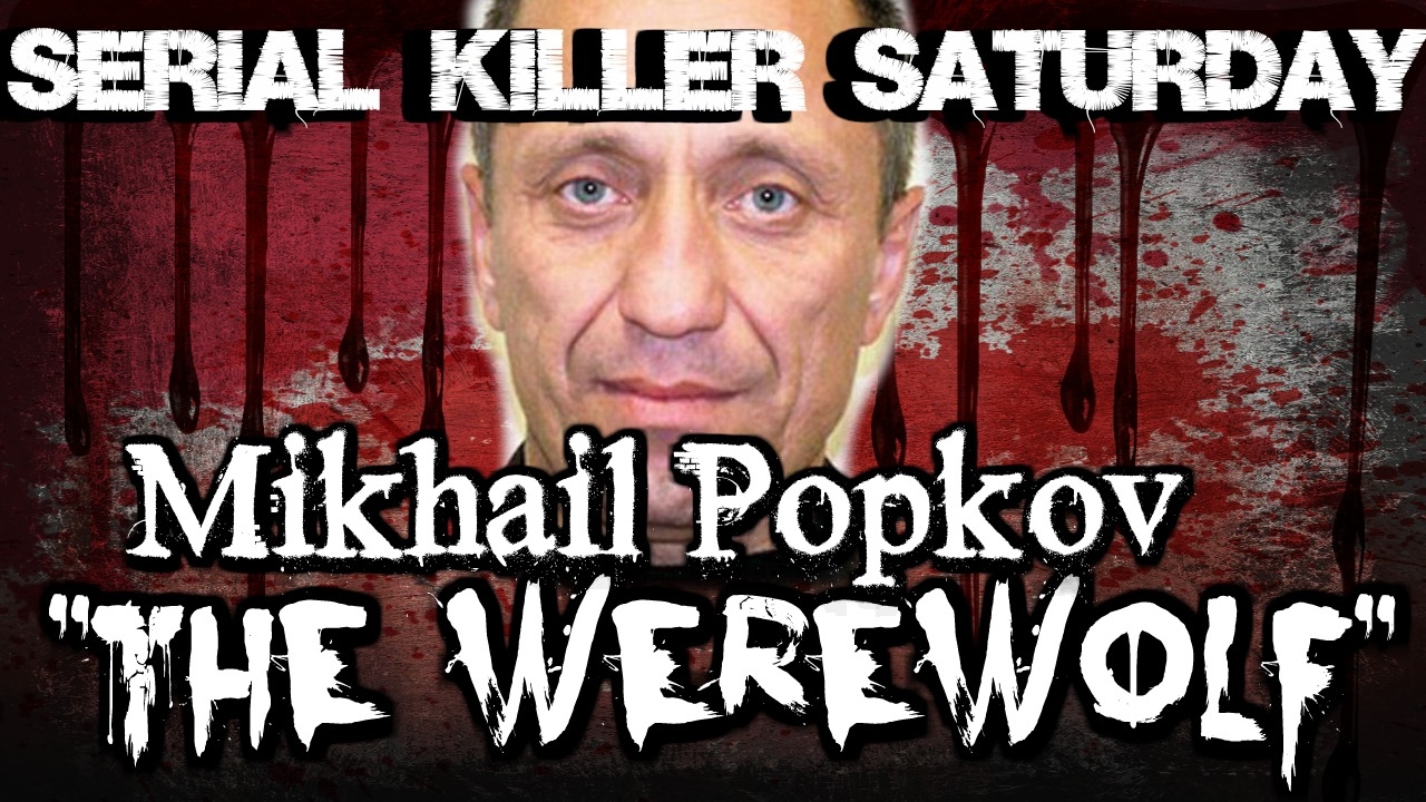 Serial Killer Saturday: Mikhail Popkov- "The Werewolf" - YouTube