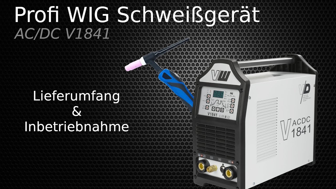 Lieferumfang & Inbetriebnahme - VECTOR WELDING Schweißgerät AC/DC WIG ...