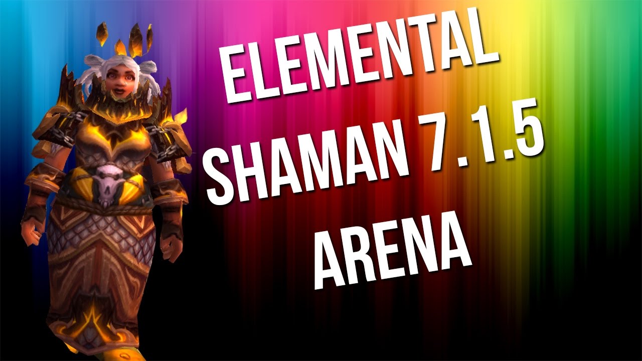 Elemental Shaman 7.1.5 Arena's Ep.1 - YouTube
