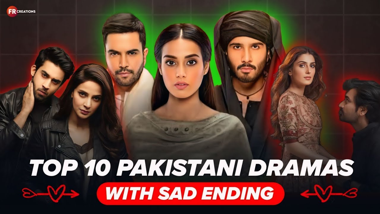 Top 10 Pakistani Dramas With Sad Ending 🥺 | Pakistani Drama | Sad ...