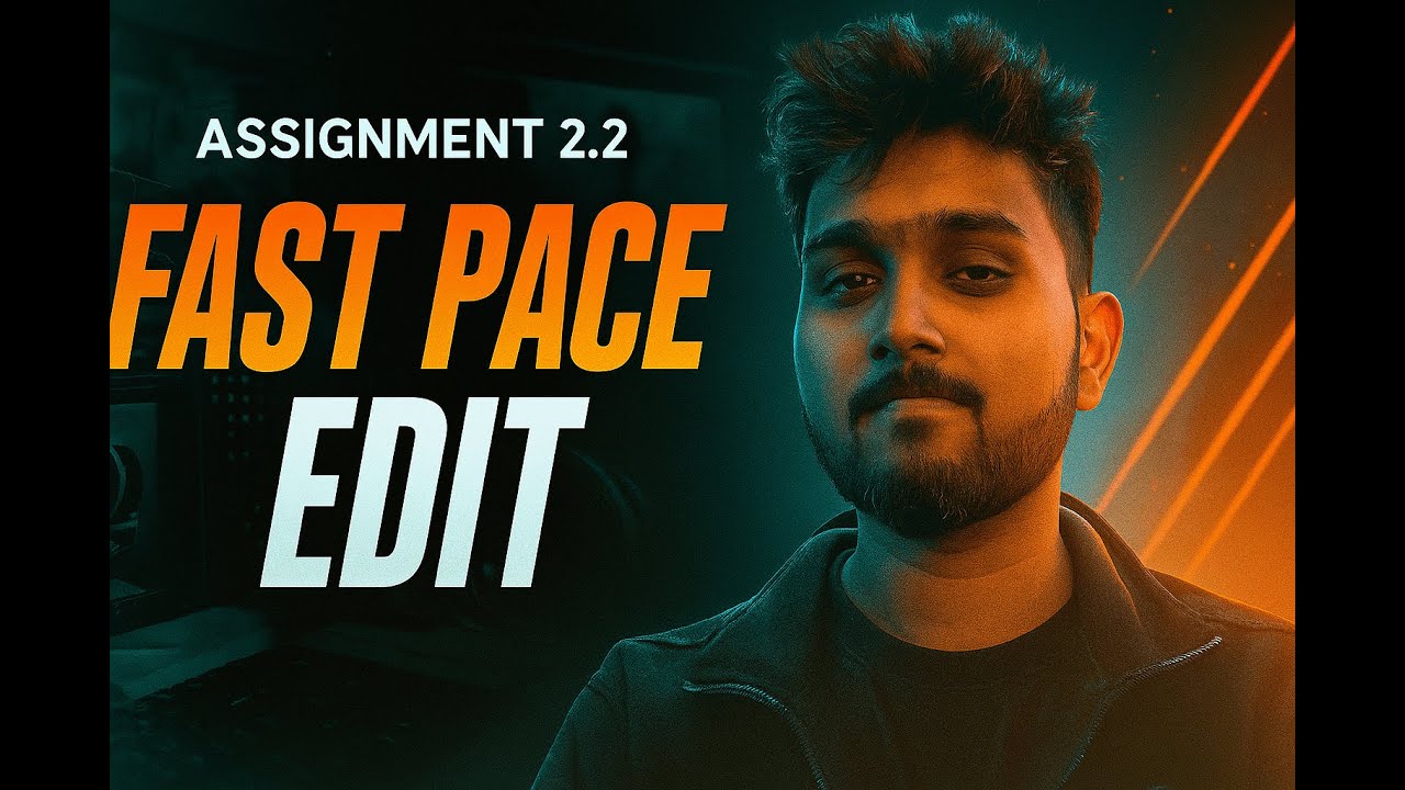 ASSIGNMENT 2.2 FAST PACE EDIT|NOT JUST A VIDEO EDITING COHORT 9.0 - YouTube