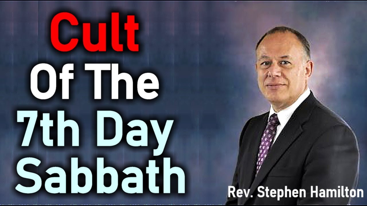 Cult of the 7th Day Sabbath - Rev. Stephen Hamilton Sermon - YouTube