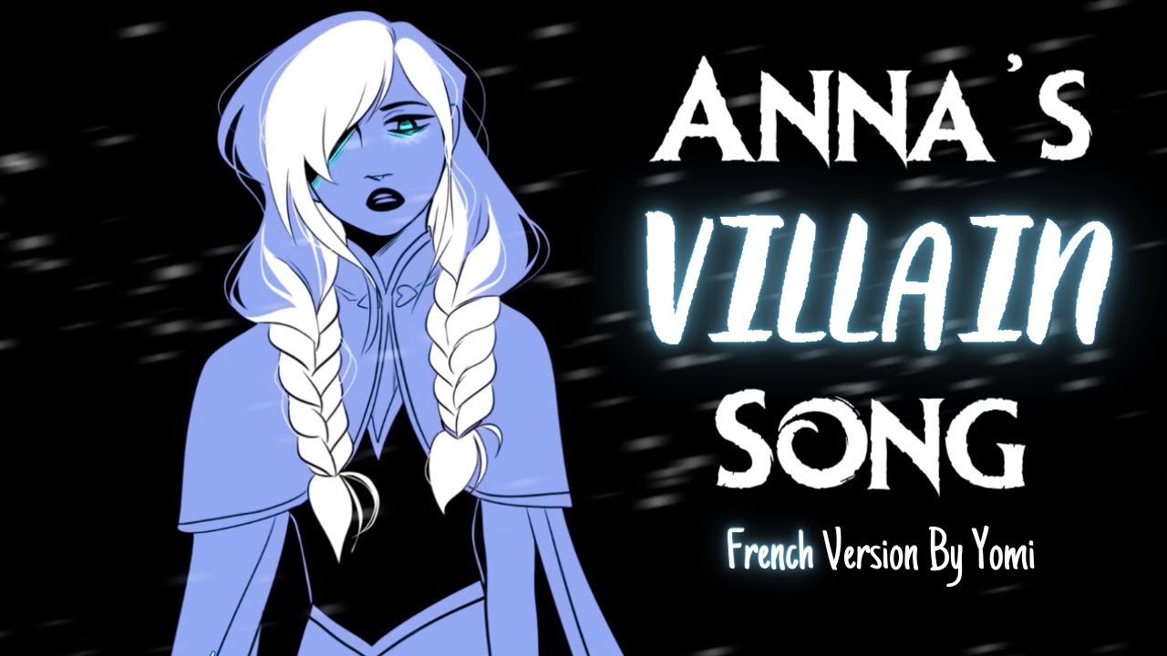 ANNA'S VILLAIN SONG - For The First Time In Forever - FRENCH COVER ...
