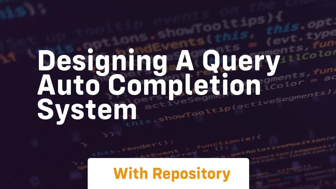 Designing a query auto completion system - YouTube